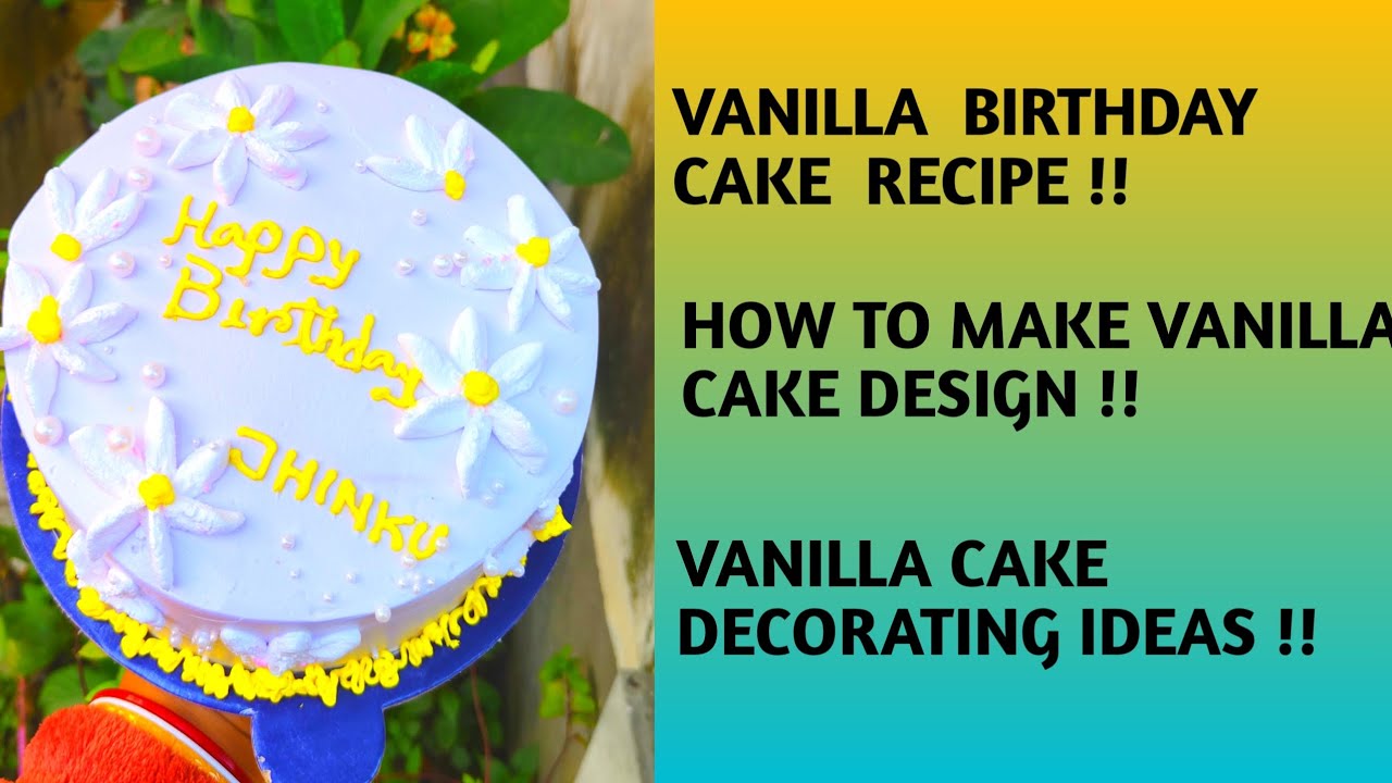 Vanilla Birthday Cake Recipe !! How To Make Vanilla Cake Design ...