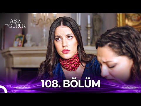 Aşk ve Gurur 108. Bölüm