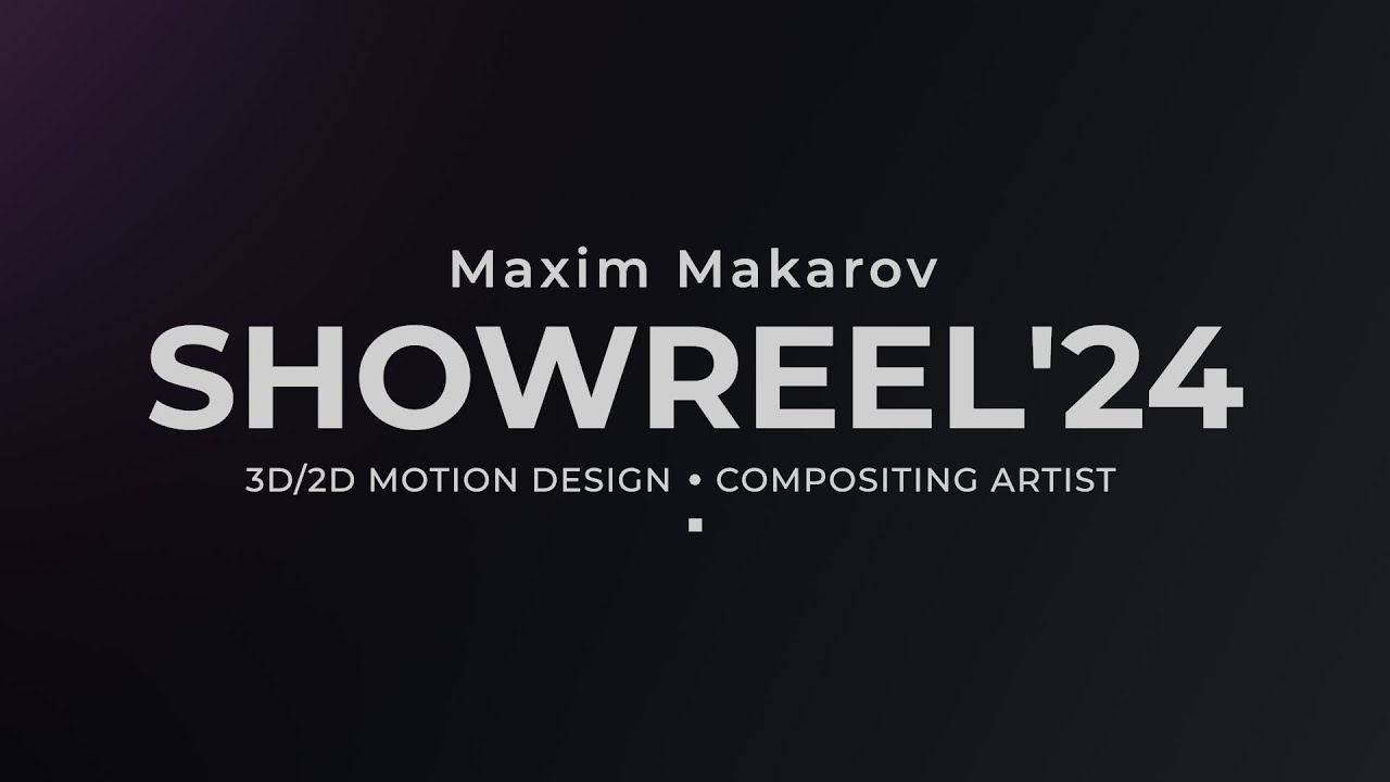 Maxim Makarov - ShowReel '24 - YouTube