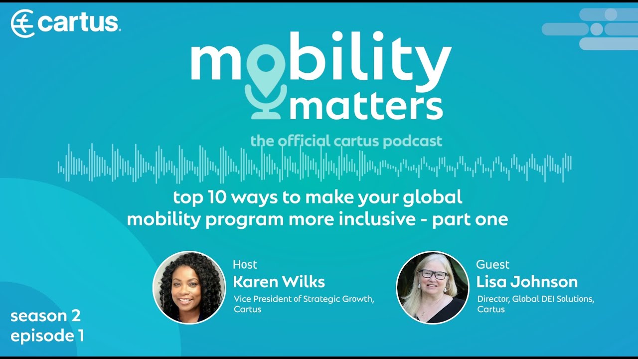 Cartus Mobility Matters Podcast: top 10 ways to make your global ...