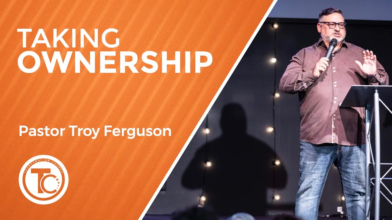 Taking Ownership - Pastor Troy Ferguson - October 30, 2022 - YouTube