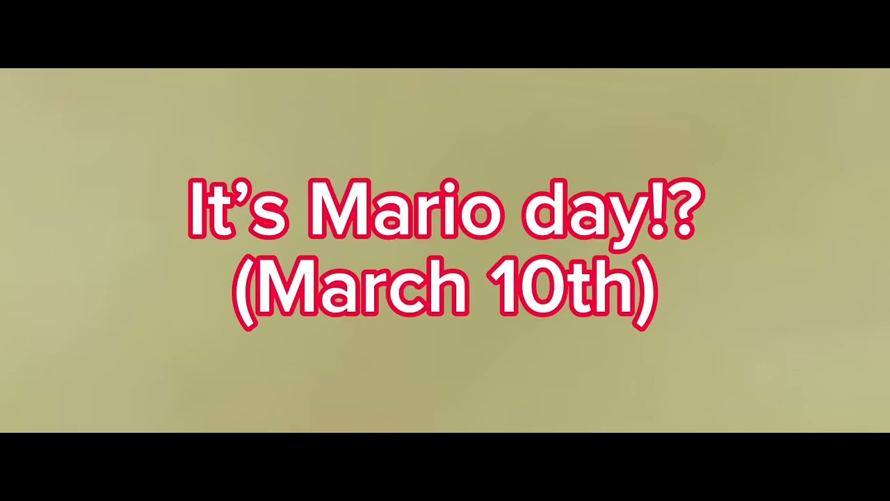 Mar10 = Mario , March 10th = Mario day.. - YouTube