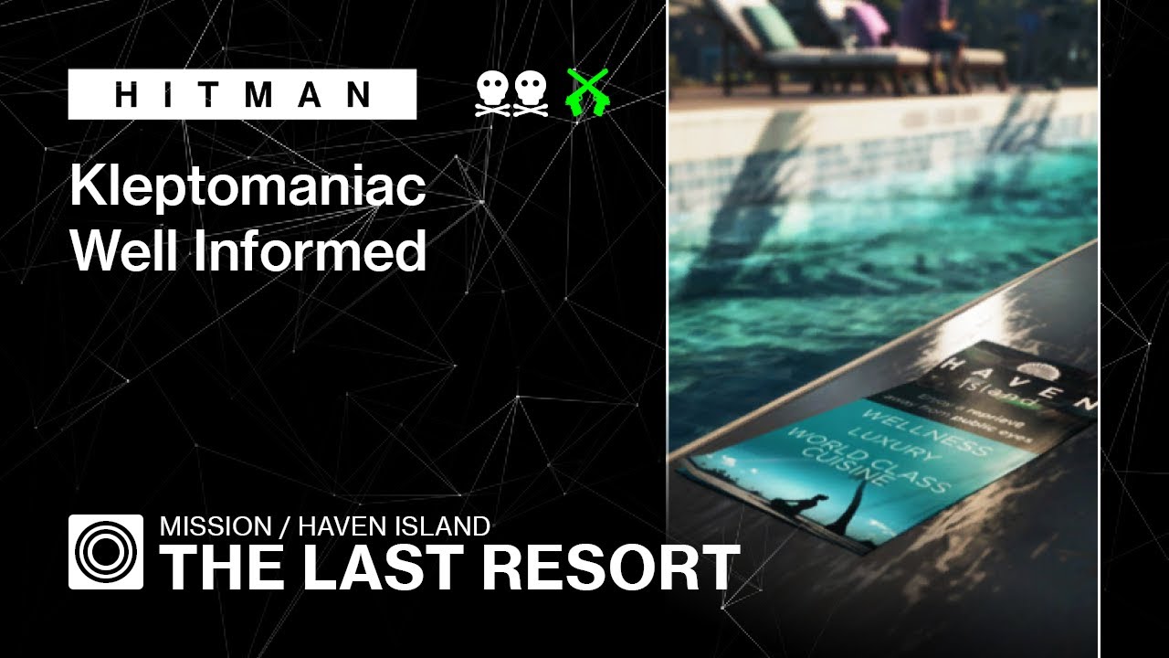 HITMAN | Haven Island | The Last Resort – Kleptomaniac, Well Informed ...