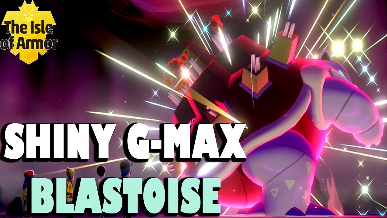 SHINY G-MAX BLASTOISE! - Pokémon Sword and Shield Isle Of Armor - YouTube