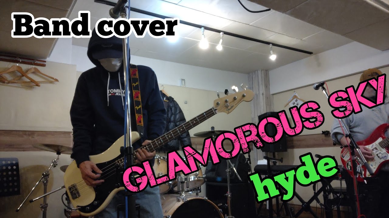 GLAMOROUS SKY/Hyde[Band Cover] - YouTube