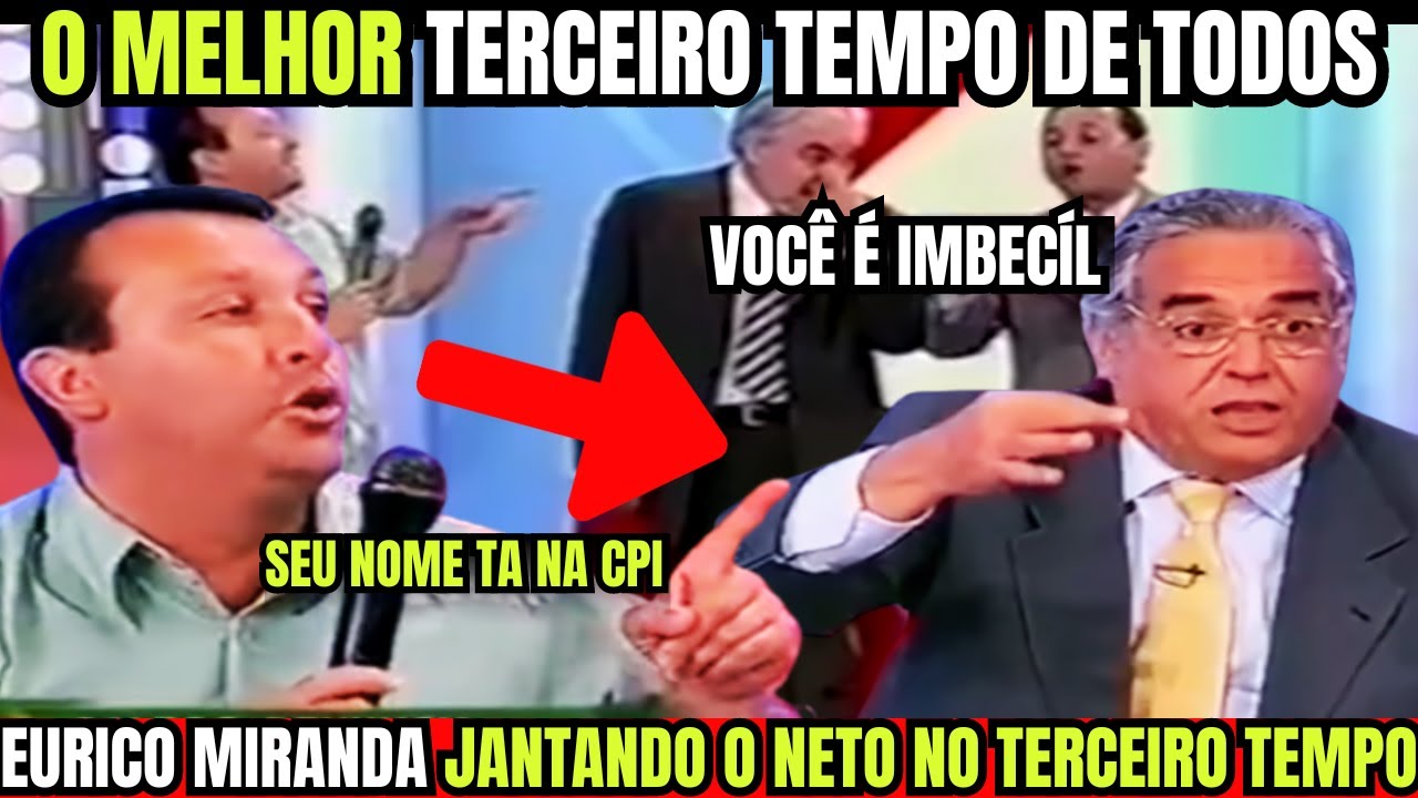 EURICO MIRANDA, CRAQUE NETO, GODÓI E MILTON NEVES O MELHOR TERCEIRO ...