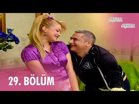 Aşkım Aşkım 29. Bölüm