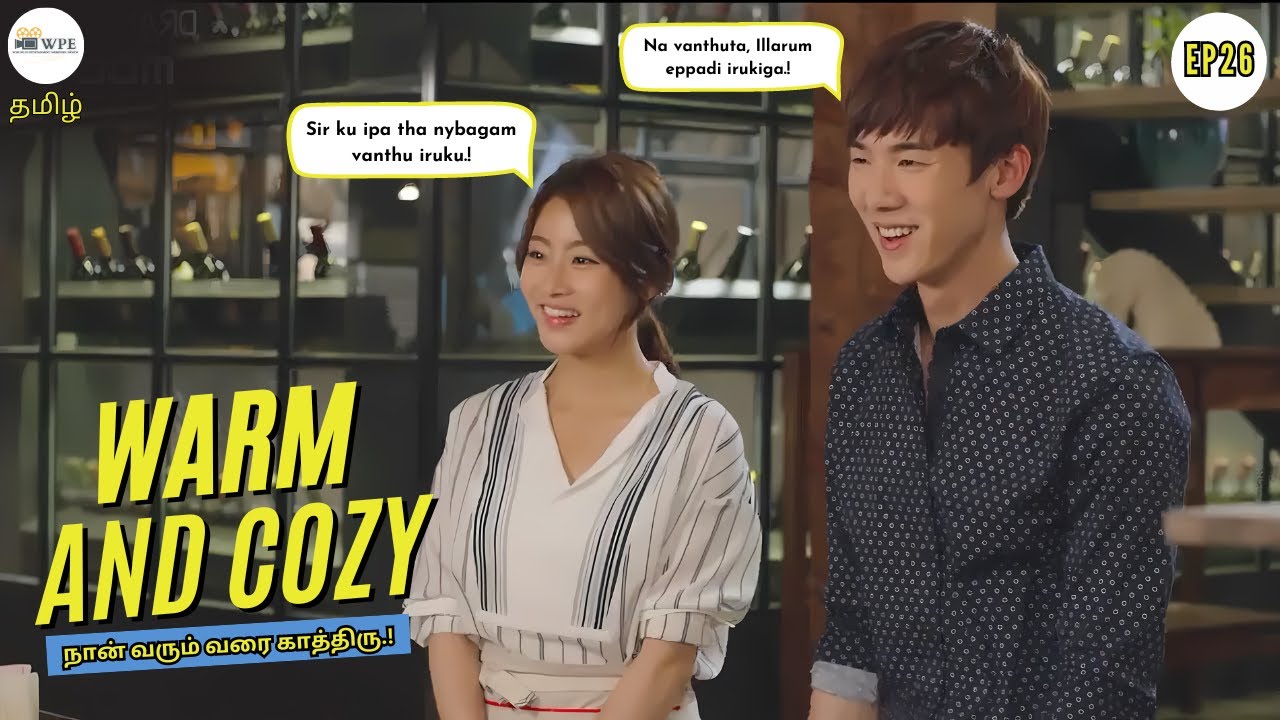 Warm And Cozy 😌Episode 26 | Korean Drama In Tamil Explanation | New ...