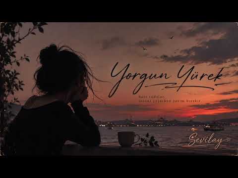 Yorgun Yürek - Sevilay | Official Audio