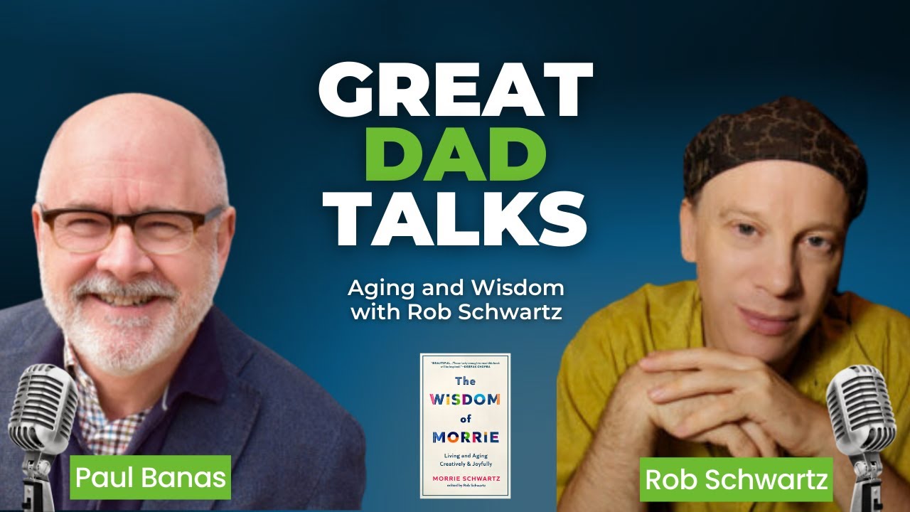 Aging and Wisdom with Rob Schwartz - YouTube