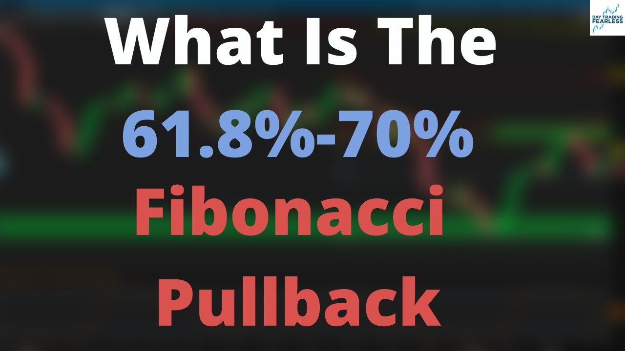 What Is The 61.8%- 70% Fibonacci Pullback Trade (Best Trading Strategy ...