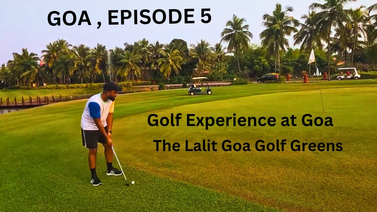 Goa Golf Experience in 5 star Resort | The Lalit Golf & SPA Resort ...