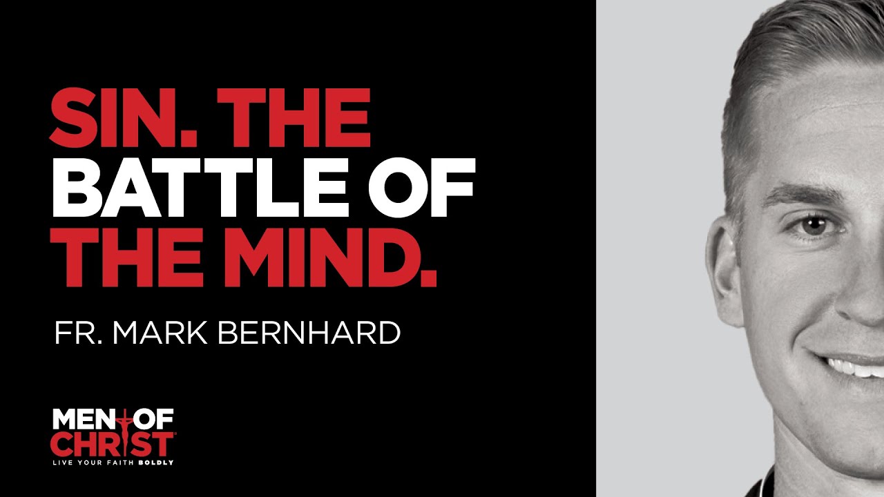 Sin. The Battle of the Mind. - Fr. Mark Bernhard - YouTube