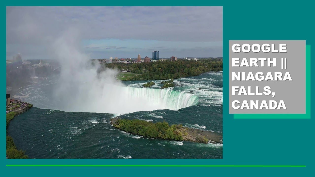GOOGLE EARTH || NIAGARA FALLS, ONTARIO, CANADA - YouTube