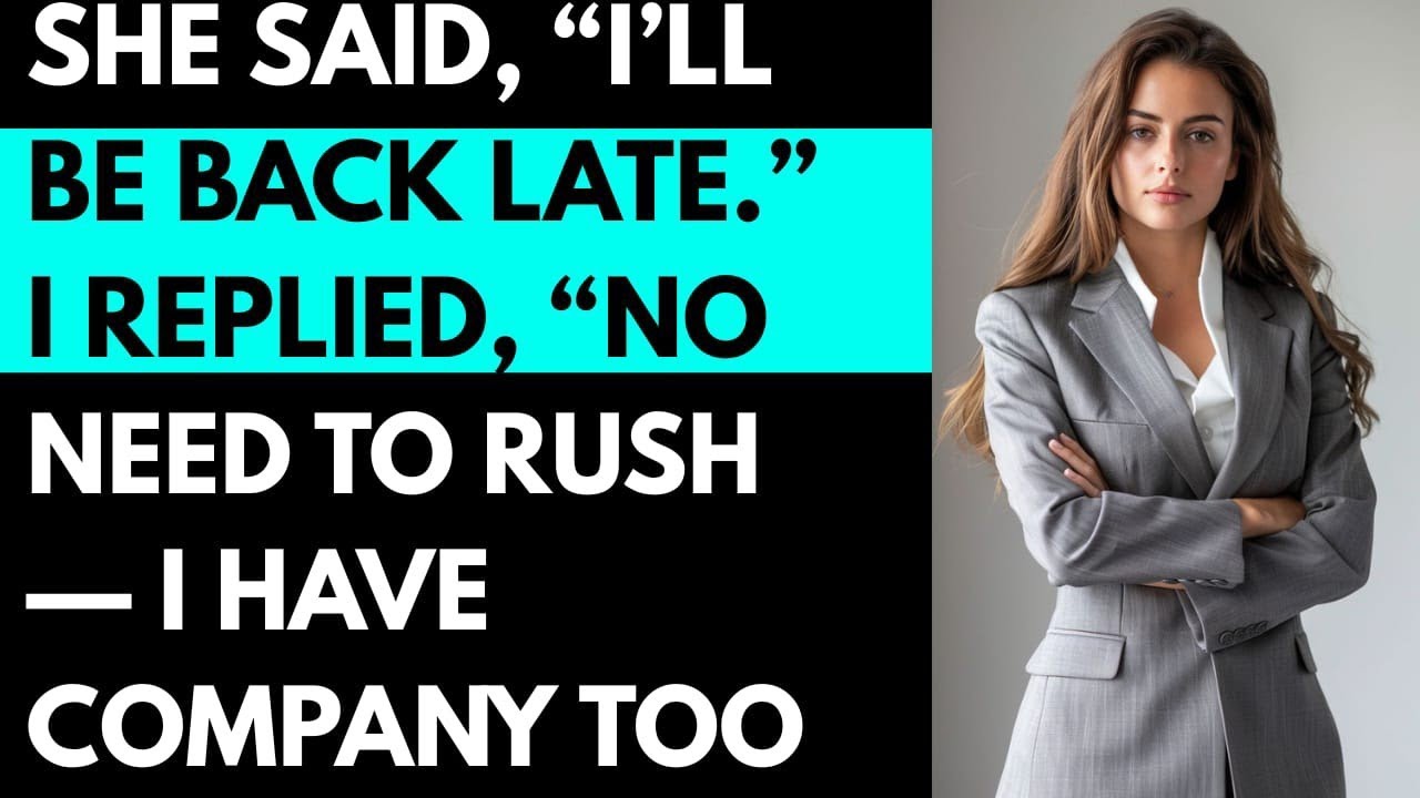 She Said I'll Be Back Late I Replied No Need To Rush I Have Company Too ...