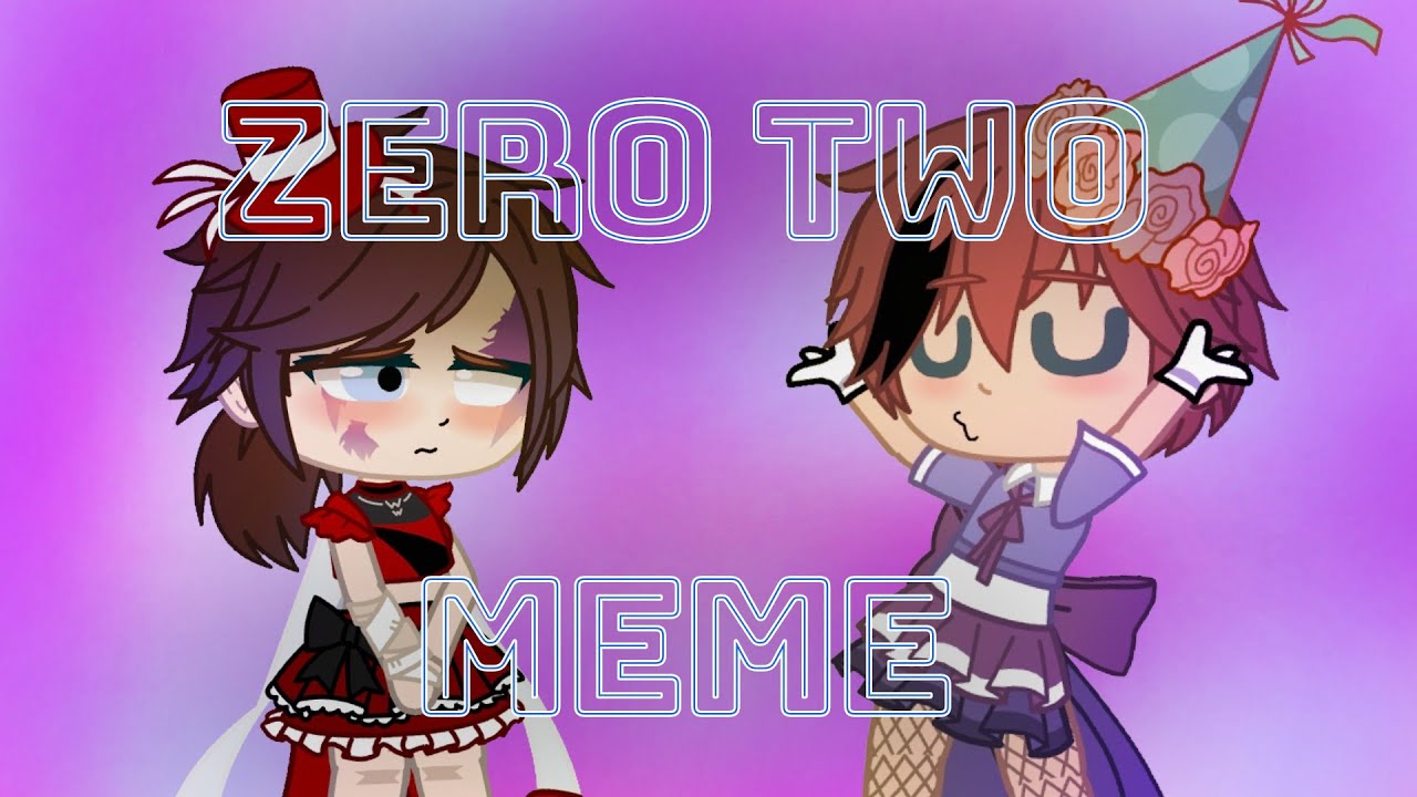 Zero Two Meme - YouTube