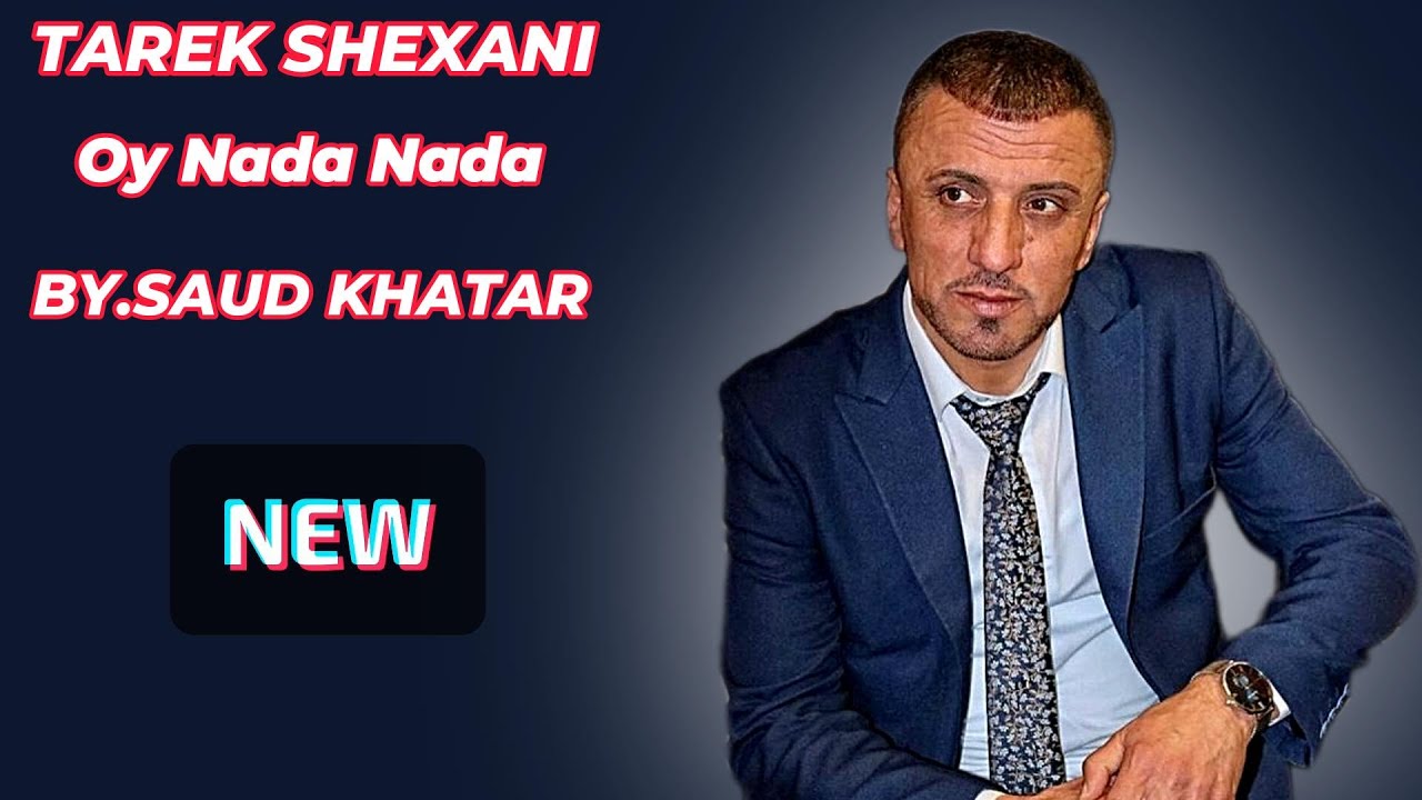 Tarek Shexani Oy Nada Nada 2024 - 2025 - YouTube