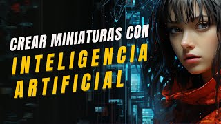 CÓMO HACER MINIATURAS PARA YouTube con inteligencia art... | Doovi