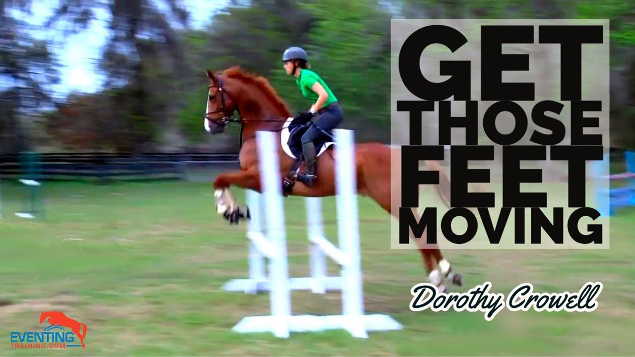 Get those feet moving - Eventing Horses - Dorothy Crowell - YouTube