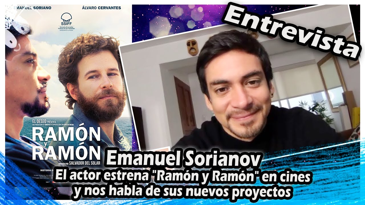 Emanuel Soriano : El actor estrena "Ramón y Ramón" en cines y nos habla ...