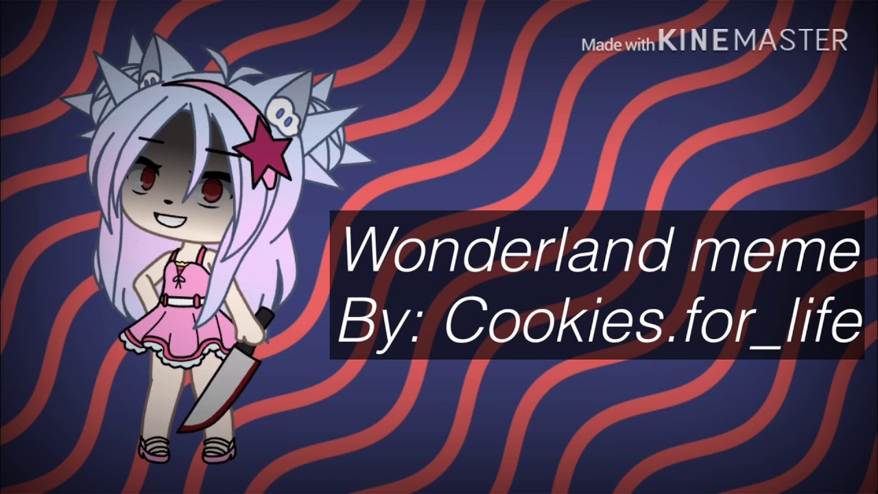 Wonderland meme | Original by: Lizzardsblackrose - YouTube