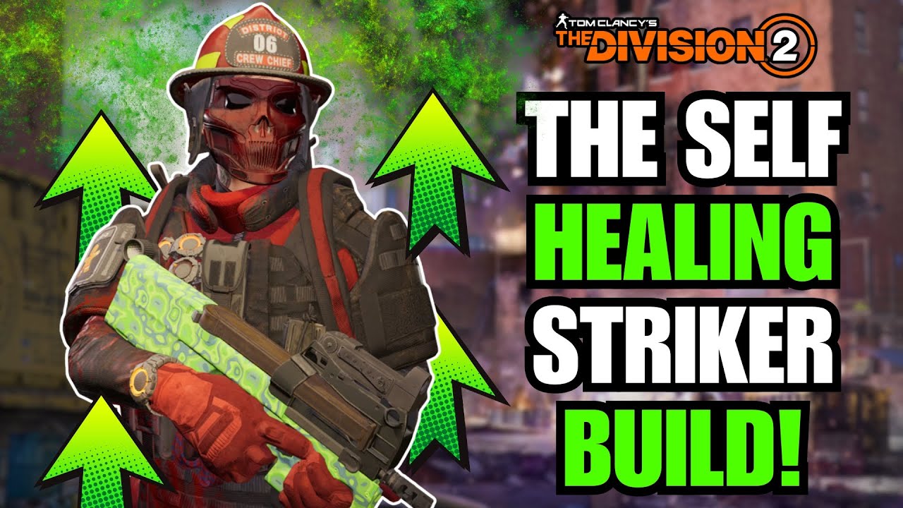 The Division 2 | The Ultimate (No Shield) Self Healing Striker Build ...