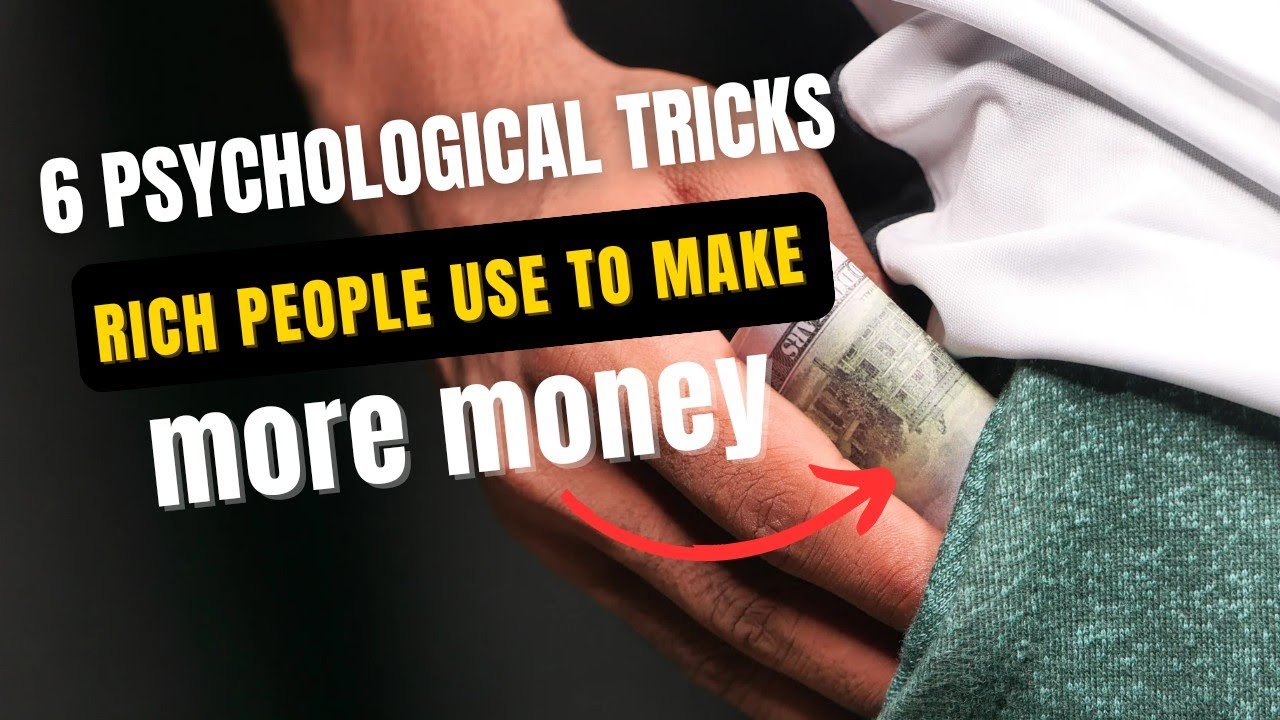 6 psychological tricks rich people use to make more money ...