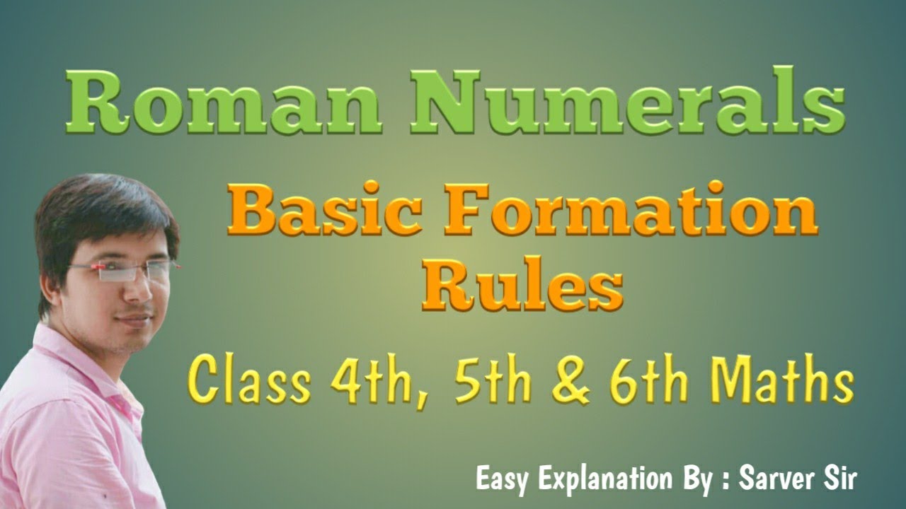 Roman Numerals Basic Rules | Class 4/5/6 CBSE Maths | Easy Explaination ...