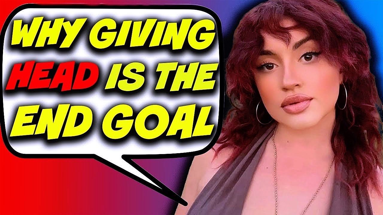 Why I like to give Men a lot of HEAD - YouTube