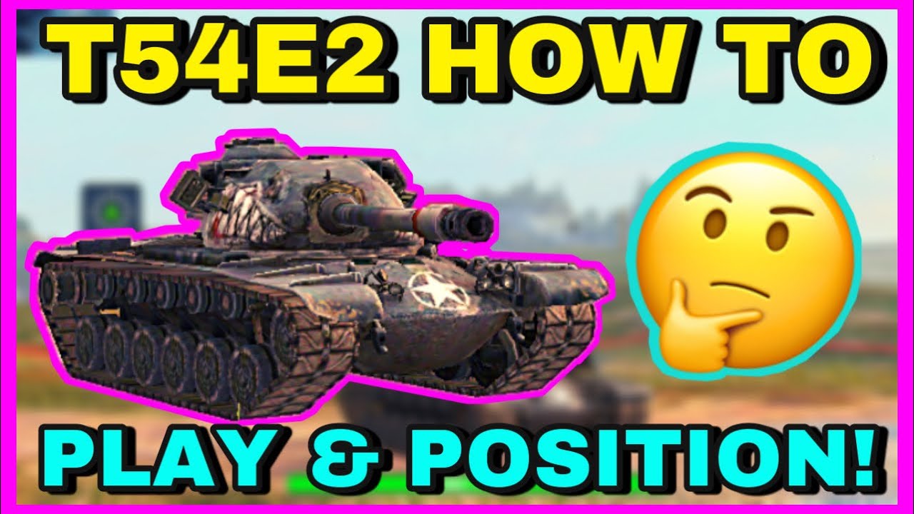 WOTB | 🔥 HOW TO PLAY AND POSITION THE T54E2! 🤔 - YouTube