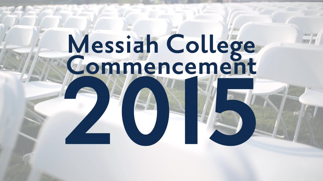 Messiah College Commencement 2015 - YouTube