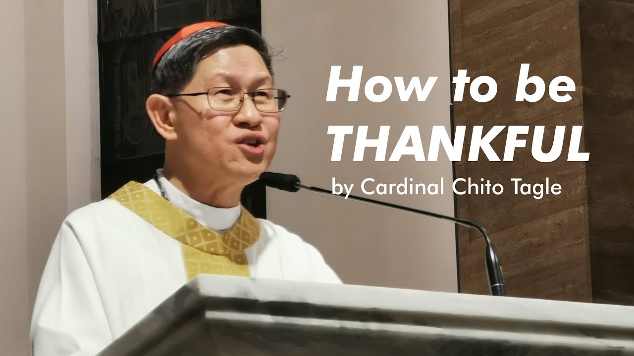 HOW TO BE THANKFUL in all circumstances | by Cardinal Luis Antonio ...
