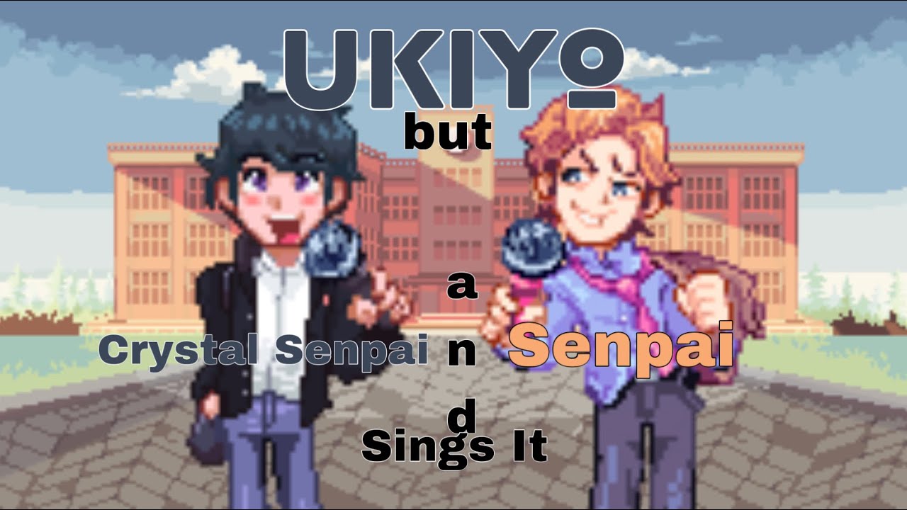 Crystal! Ukiyo but CRYSTAL SENPAI AND SENPAI SINGS IT! Friday Night ...