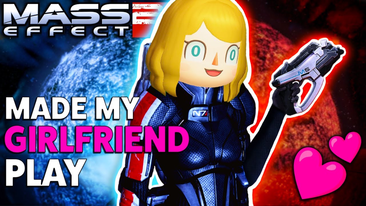 Made My Girlfriend Play Mass Effect 2 - YouTube