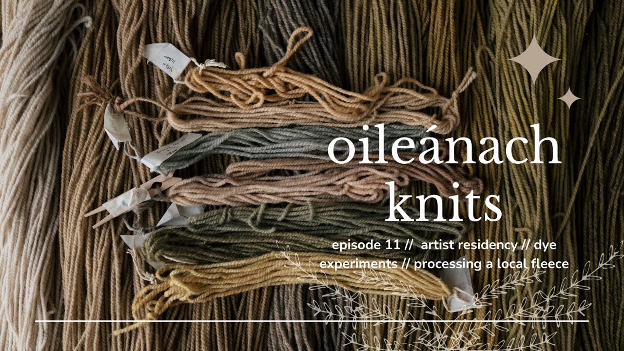 oileánach knits podcast episode 11: artist residency, dye experiments ...