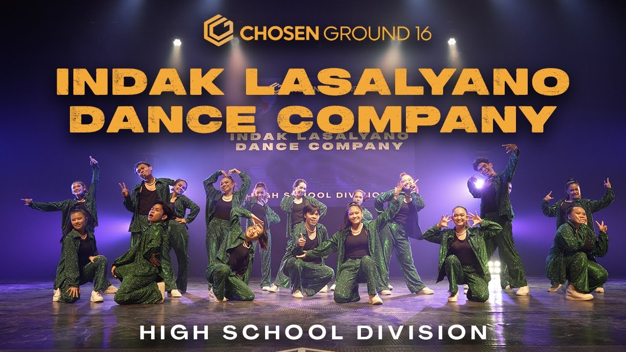 Indak Lasalyano Dance Company | High School Division | Chosen Ground 16 ...