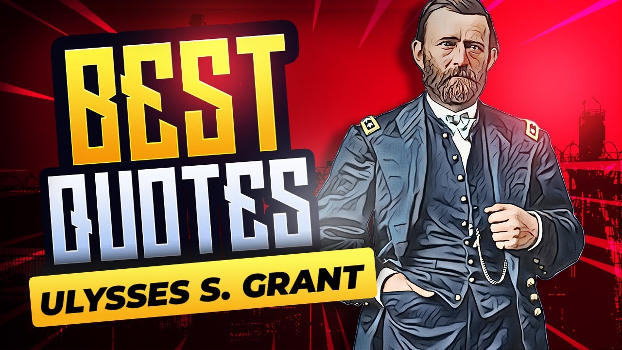 Ulysses S. Grant | Greatest Quotes on War and Peace - YouTube