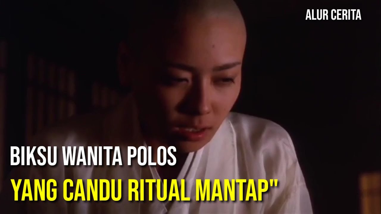 Biksu Wanita Polos Pecandu Enak Enak Alur Cerita Film The Forbidden Legend Sex Part 1 Youtube