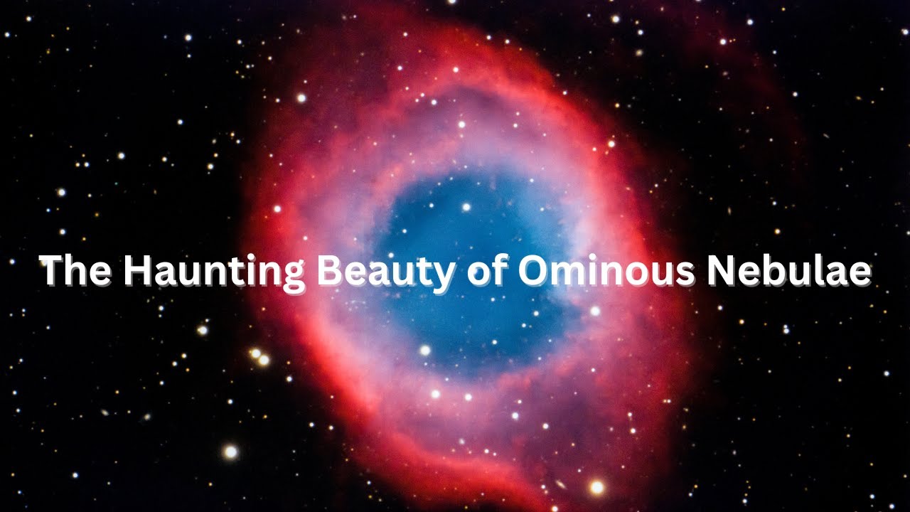 The Haunting Beauty of Ominous Nebulae I Chinmoy Pal Ominous Nebula - YouTube