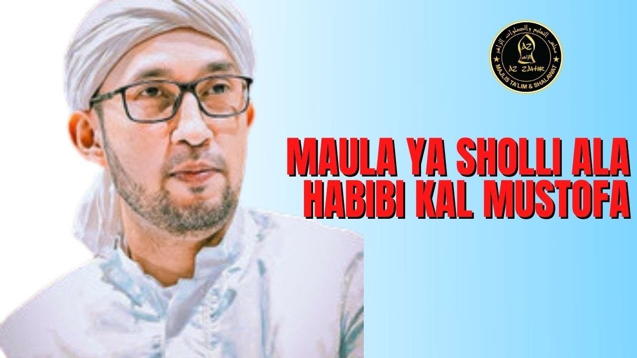 MAULA YA SHOLLI ALA HABIBI KAL MUSTOFA AZ ZAHIR TERBARU 2023 - YouTube