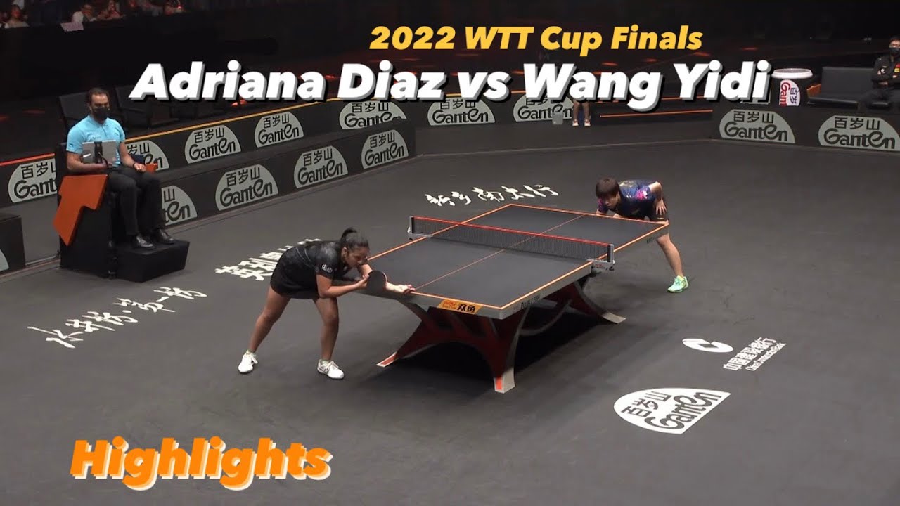 Wang Yidi 王艺迪 vs Adriana Diaz | 2022 WTT Cup Finals (Ws-QF) HD ...