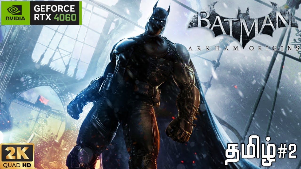 The Batman Origins Part-2 [2k 60fps] Tamil Live Stream RTX 4060 ...