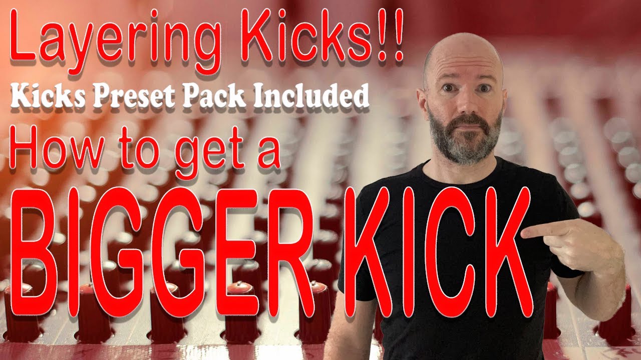 Layering Kicks: How to get bigger kicks in any DAW (KICK preset pack ...