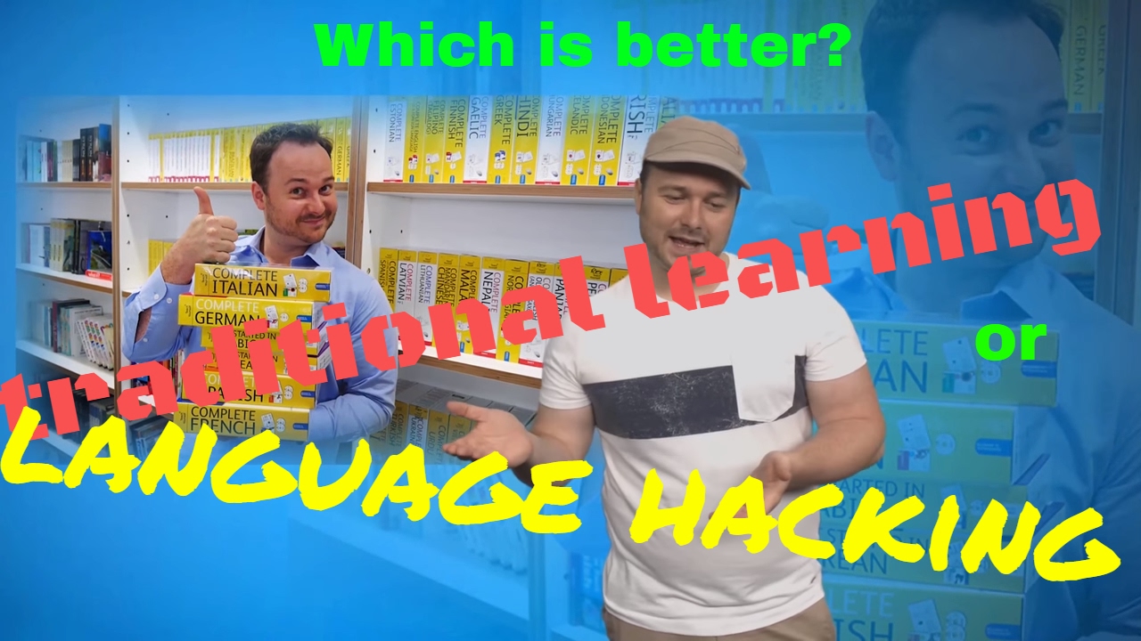 Language Hacking and Traditional Learning: Which is better and... can ...