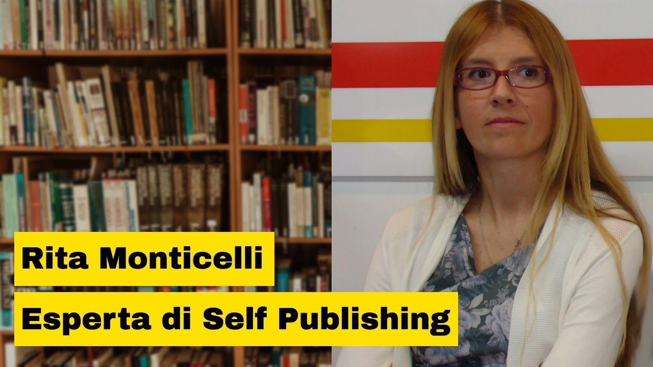Intervista a Rita Carla Francesca Monticelli esperta di Self Publishing ...