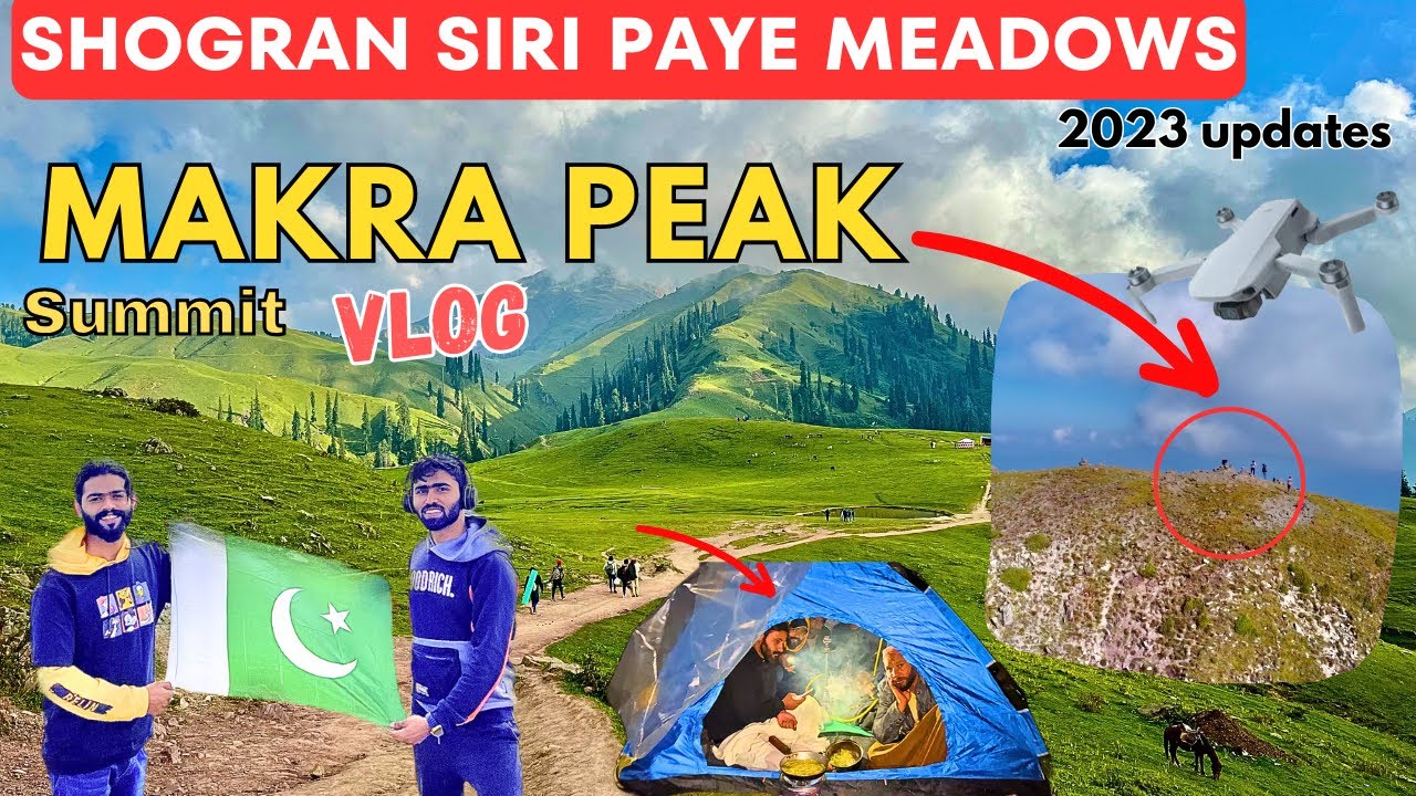Makra Peak | Shogran Siri Paye Meadows | complete Guide Vlog | #2023 ...