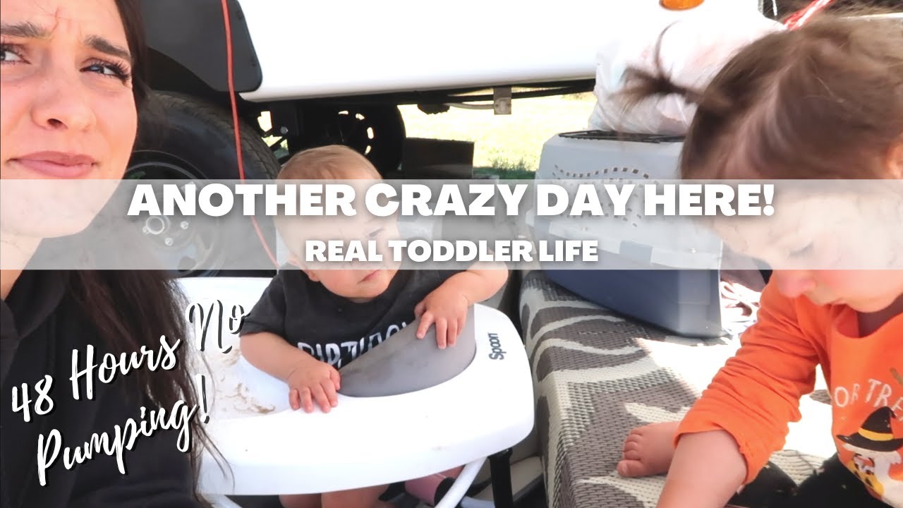 ANOTHER CRAZY DAY HERE! | RAW LIFE WITH TODDLERS! | 48 HOURS NO PUMPING ...
