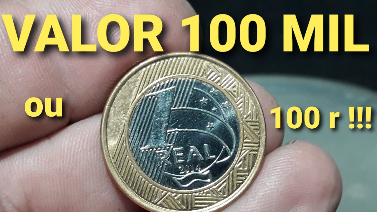 VALOR 100 MIL OU 100 REAIS VOCÊ TEM ESSA MOEDA ? - YouTube