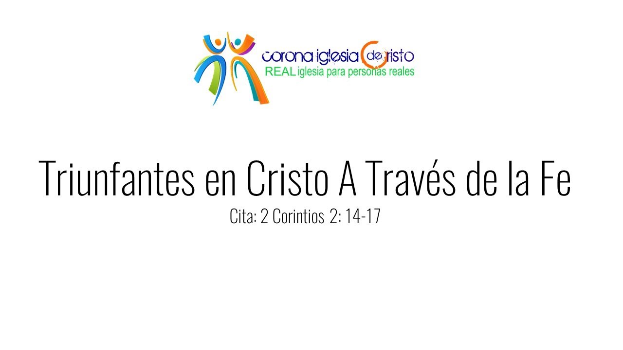 Triunfantes en Cristo A Través de la Fe - YouTube