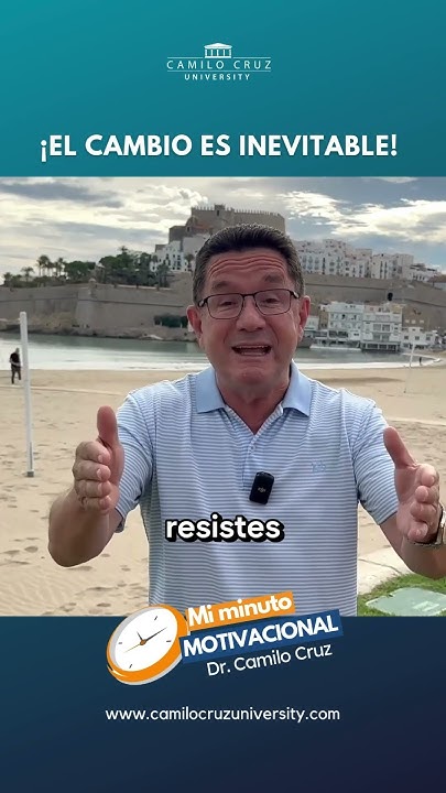 El cambio es inevitable #MinutoMotivacional - Dr. Camilo Cruz - YouTube